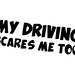Digital Files,my Driving Scares Me Too,svg,eps,adobe Illustrator,pdf ...
