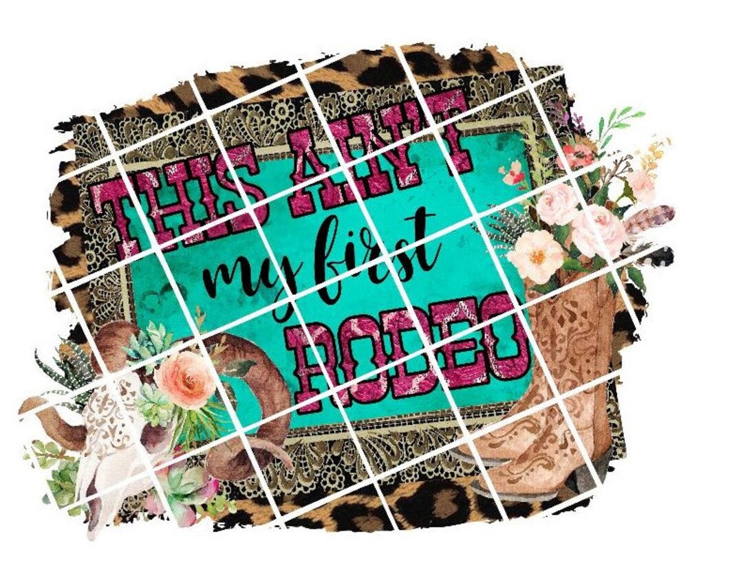 This Aint My First Rodeo Frame Ready to Press Sublimation Transfer - Etsy