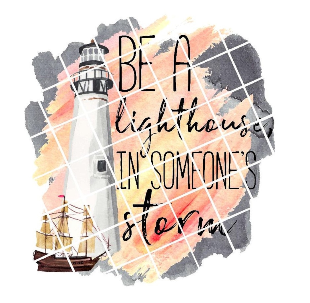 Be A Lighthouse in Someones Storm Watercolor Ready to Press Sublimation ...