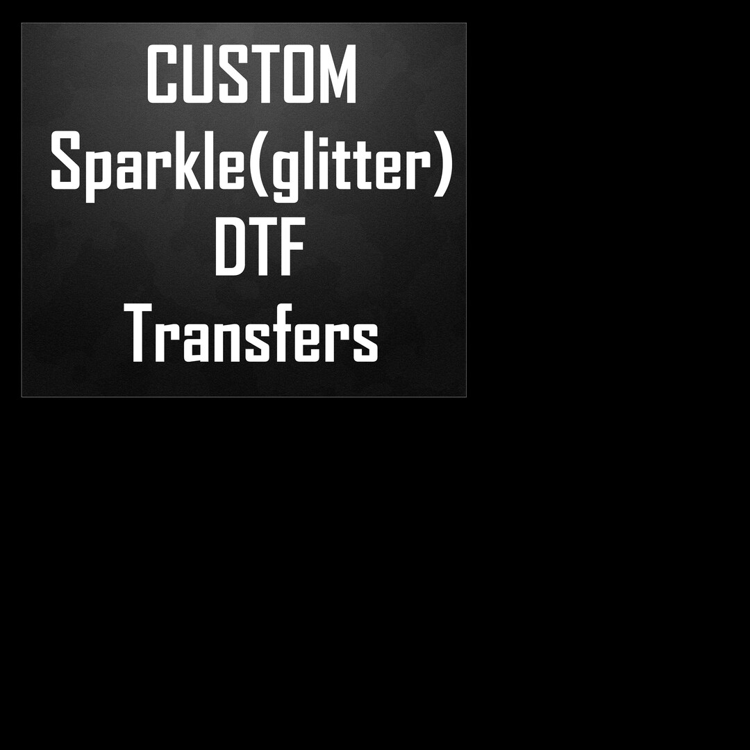 Custom Glitter DTF Ready to Press Transfer - Etsy