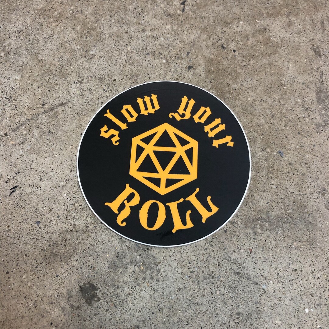 Dnd Sticker D20 Slow Your Roll RPG Humor Funny Vinyl - Etsy