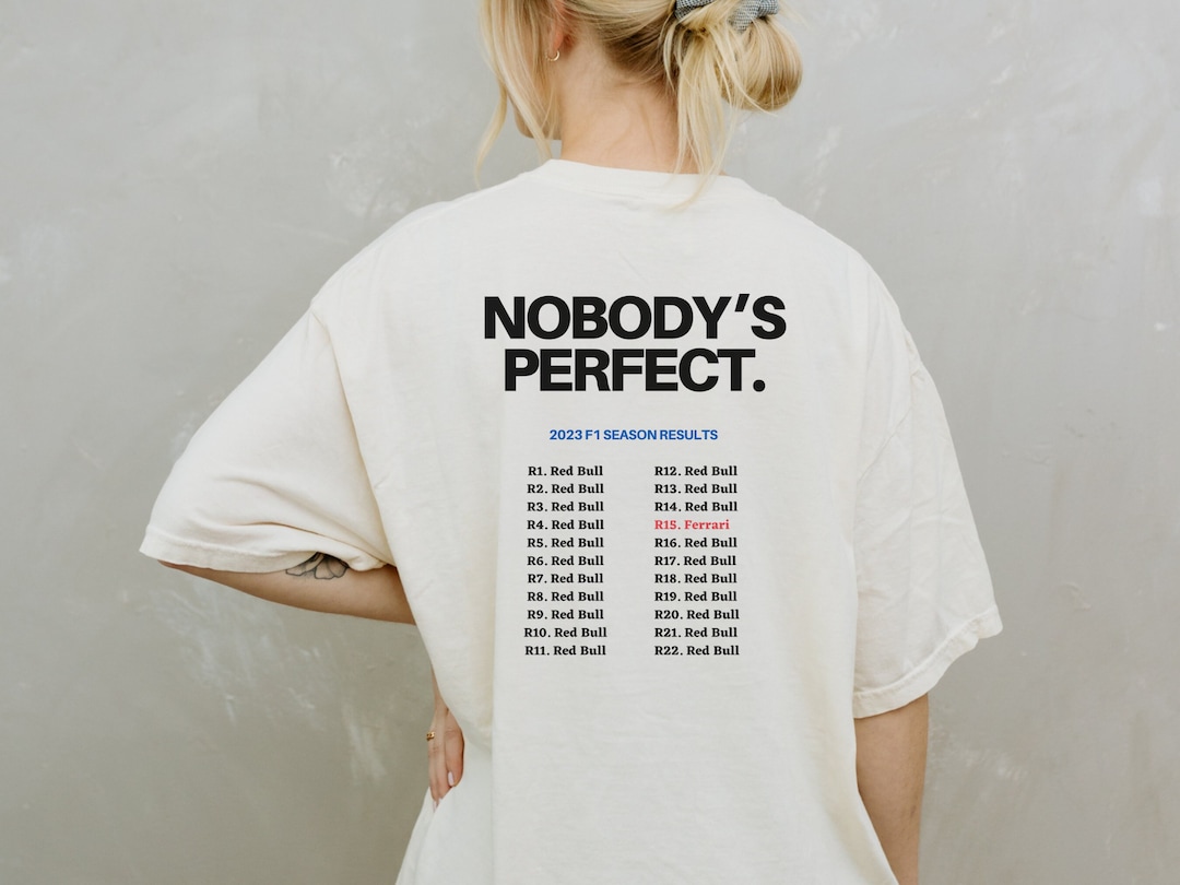 Nobodys Perfect Formula One F1 Shirt Formula 1 F1 Merch Formula One ...