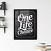One Life, One Chance: Inspirational Quote on Chalkboard Background for ...