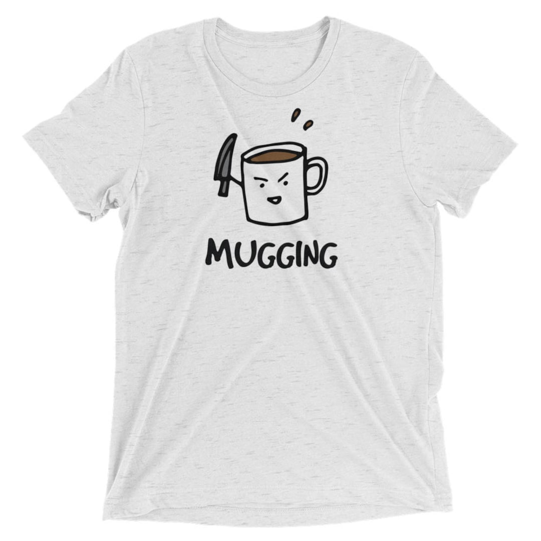 Mugging Funny T-shirt, Wordplay, Gift for Friend, Weird Gifts, Geeky ...