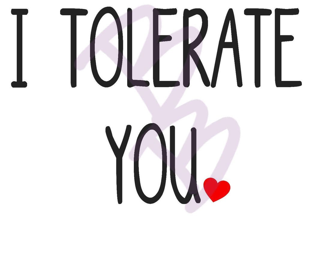 I Tolerate You Valentines Heart SVG DXF Jpeg Png File Svg - Etsy