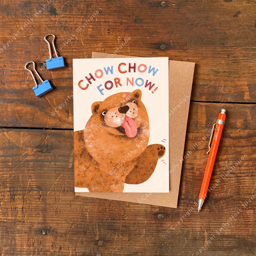 Chow Chow for Now Leaving Card Card / Funny Dog Birthday Card / Cute ...