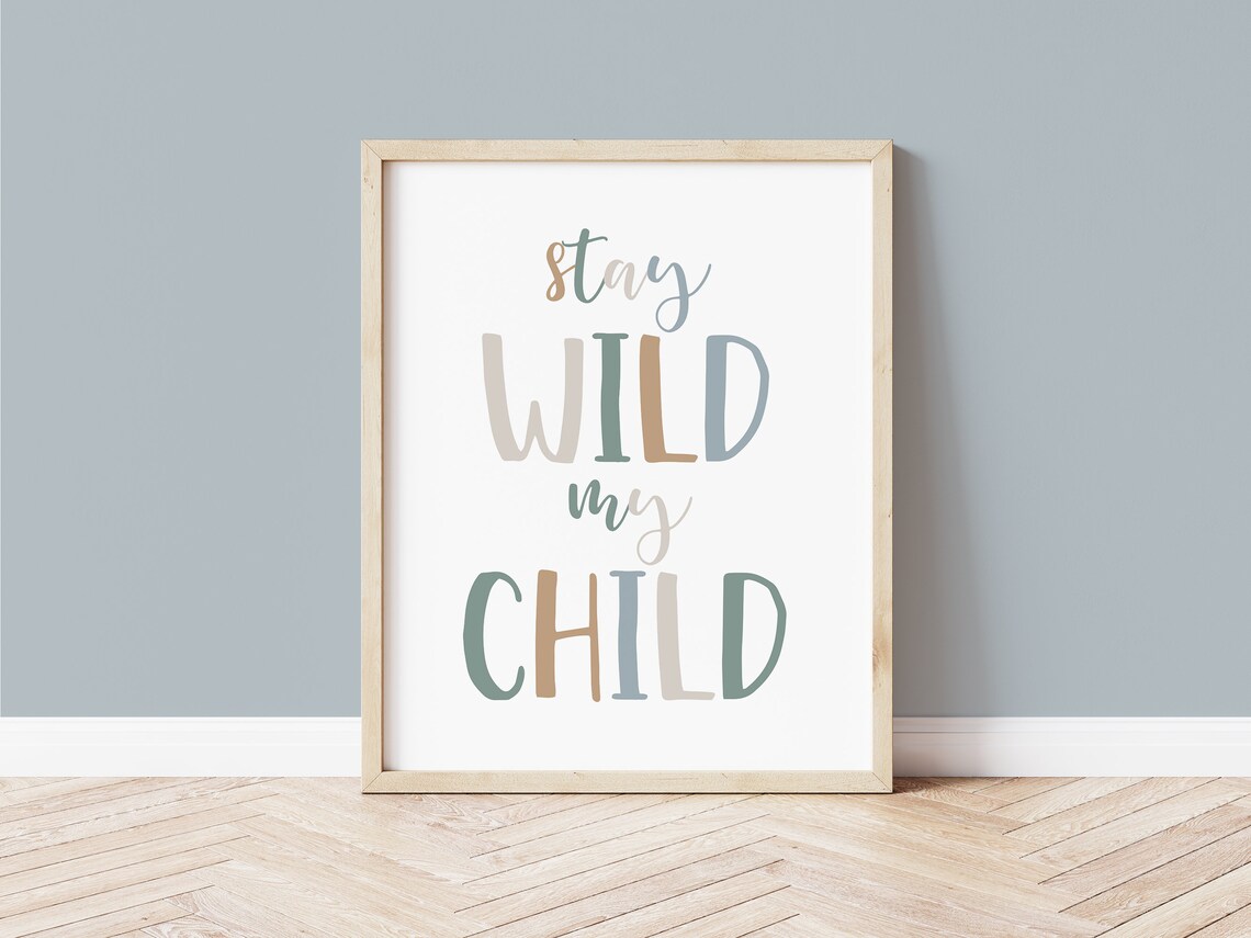 Stay Wild Print, Stay Wild My Child, Woodland Nursey Print, Boy Nursery ...