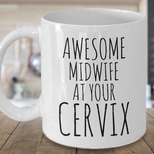 Funny At Your Cervix Mug Awesome Midwife At Your Cervix Etsy