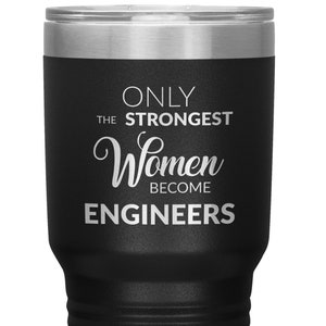 Engineer Gifts for Women Only the Strongest Women Become Engineers ...