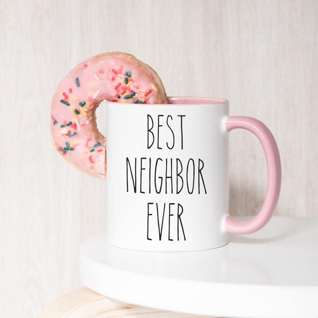 Gift for Neighbor Mug Neighbor Moving Away Gifts Best Neighbor Ever Mug ...