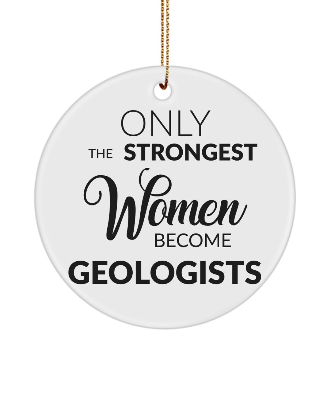 Gift for Geologist Geology Gifts Geologist Ornament Only the Strongest ...