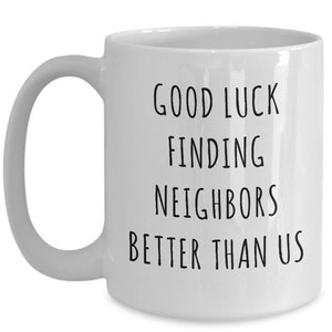 Goodbye Neighbor Gift Farewell Neighbor Mug Moving Away Gifts Good Luck ...