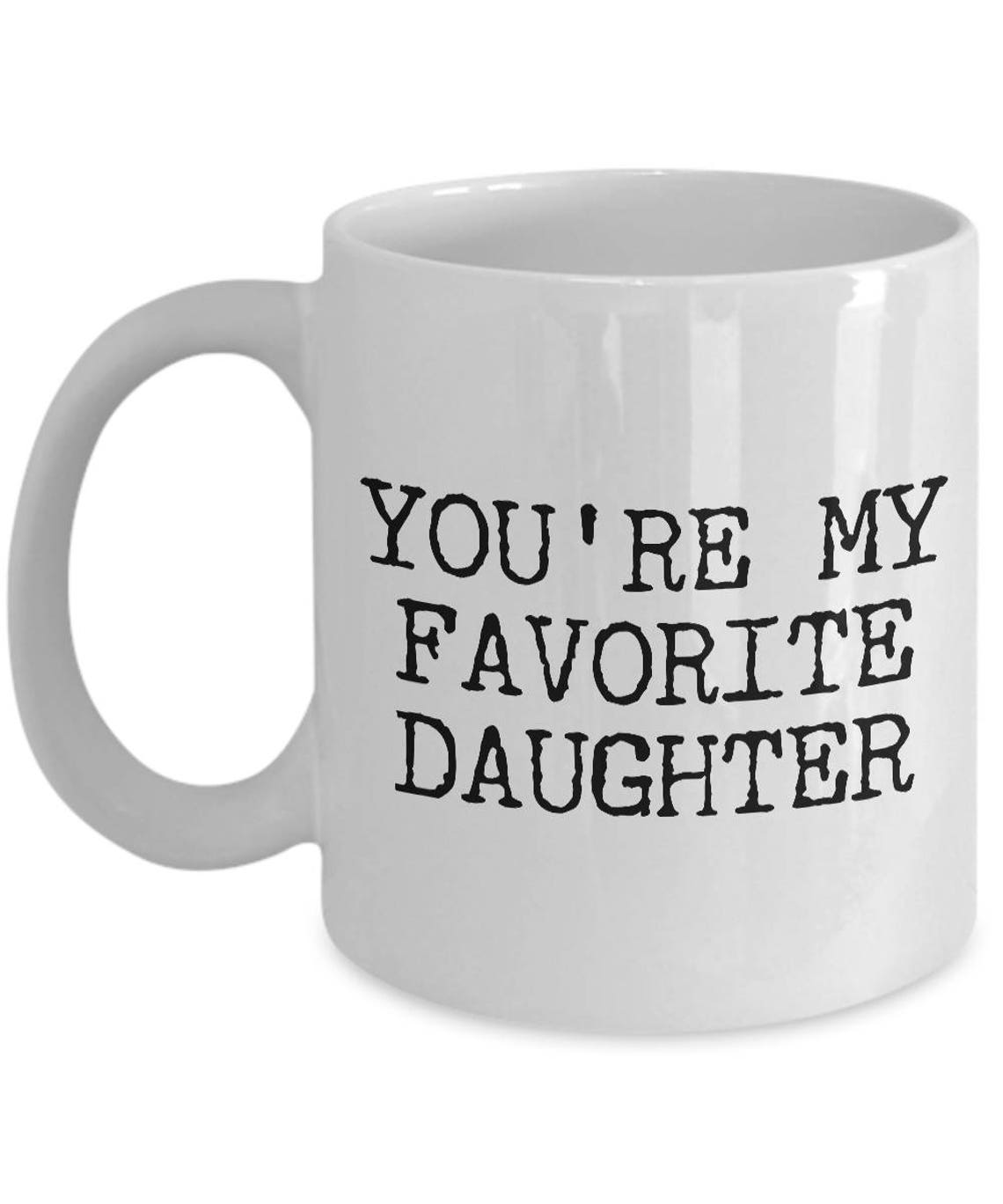 Daughter Gift Best Daughter Mug Favorite Daughter Mug Funny Daughter ...