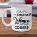 Coder Mug - Gifts for Coders - Gift for Women Who Code - Only the ...