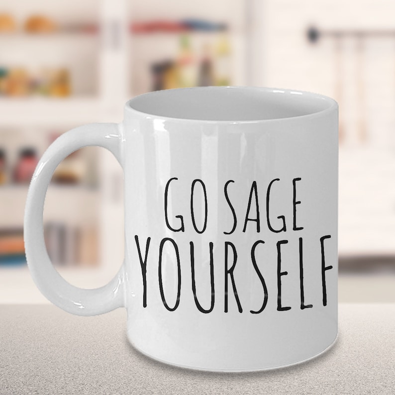 Go Sage Yourself Mug Funny Ceramic Coffee Cup Hippie Mug - Etsy