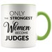 Judge Gifts for Women Female Judge Mug Only the Strongest - Etsy