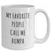 Bumpa Gifts for Bumpas My Favorite People Call Me Bumpa Mug Bumpa ...