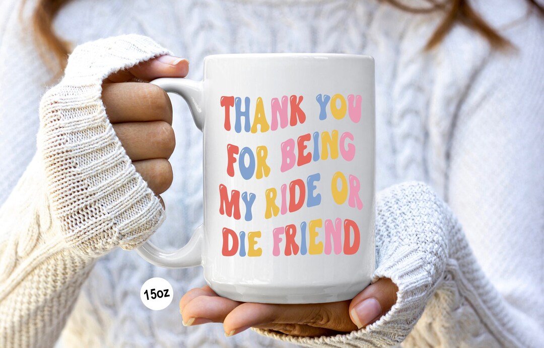 Bestie Mug, Ride or Die Gift, Ride or Die, Ride or Die Friend, Ride or ...
