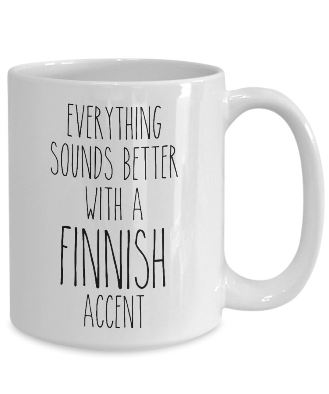 Finland Mug Everything Sounds Better With A Finnish Accent Coffee Cup ...