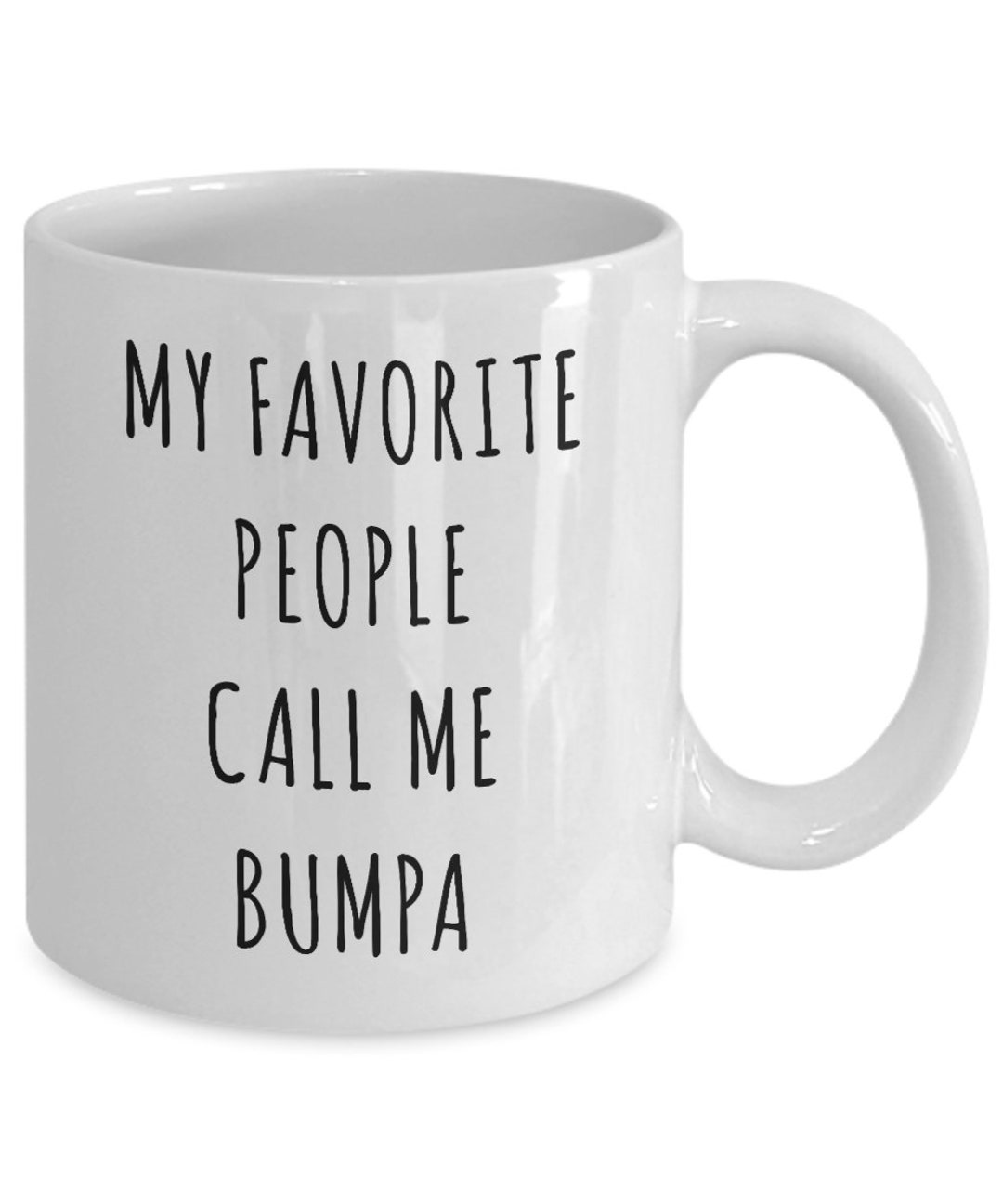 Bumpa Gifts for Bumpas My Favorite People Call Me Bumpa Mug Bumpa ...