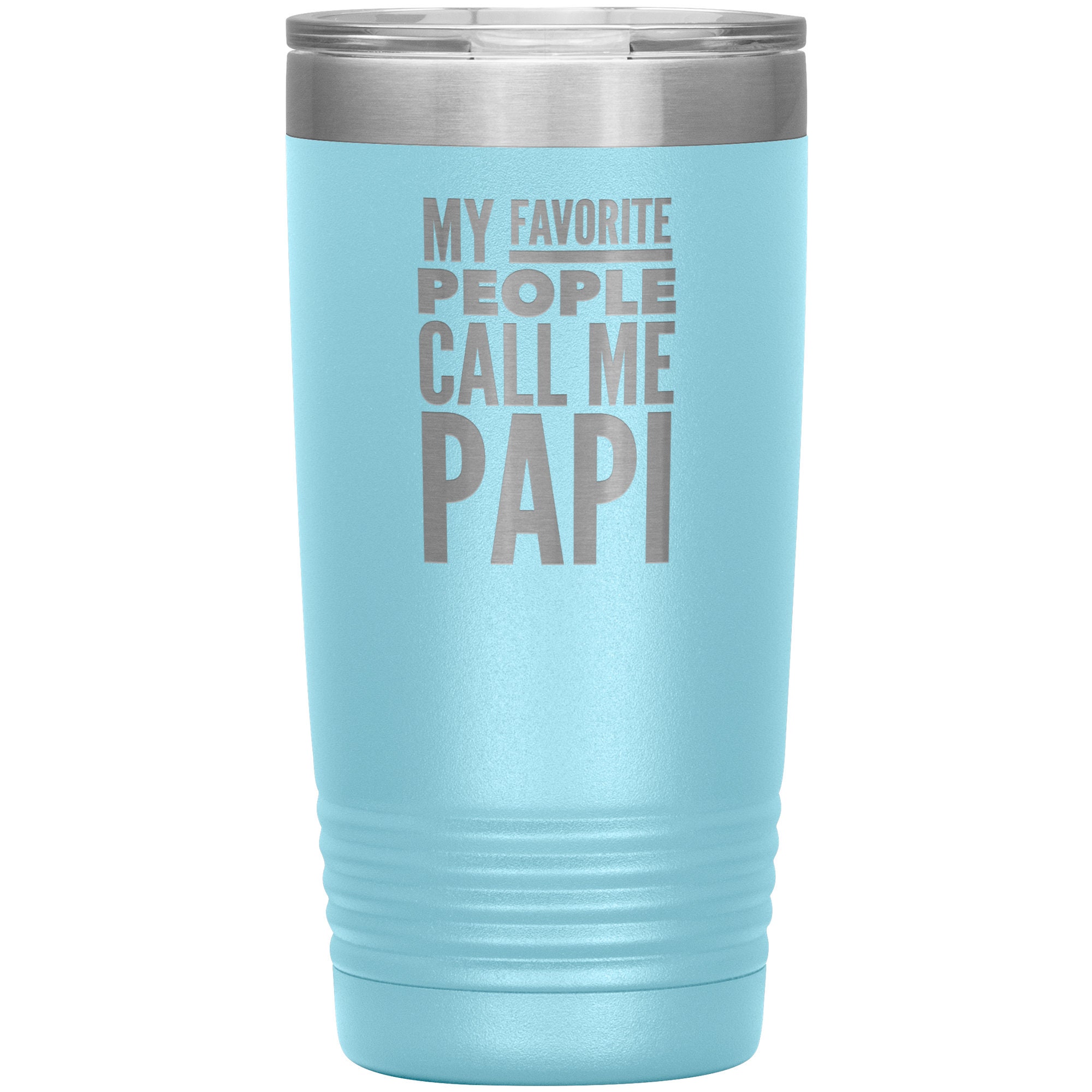 Papi Gifts for Papis My Favorite People Call Me Papi Tumbler - Etsy