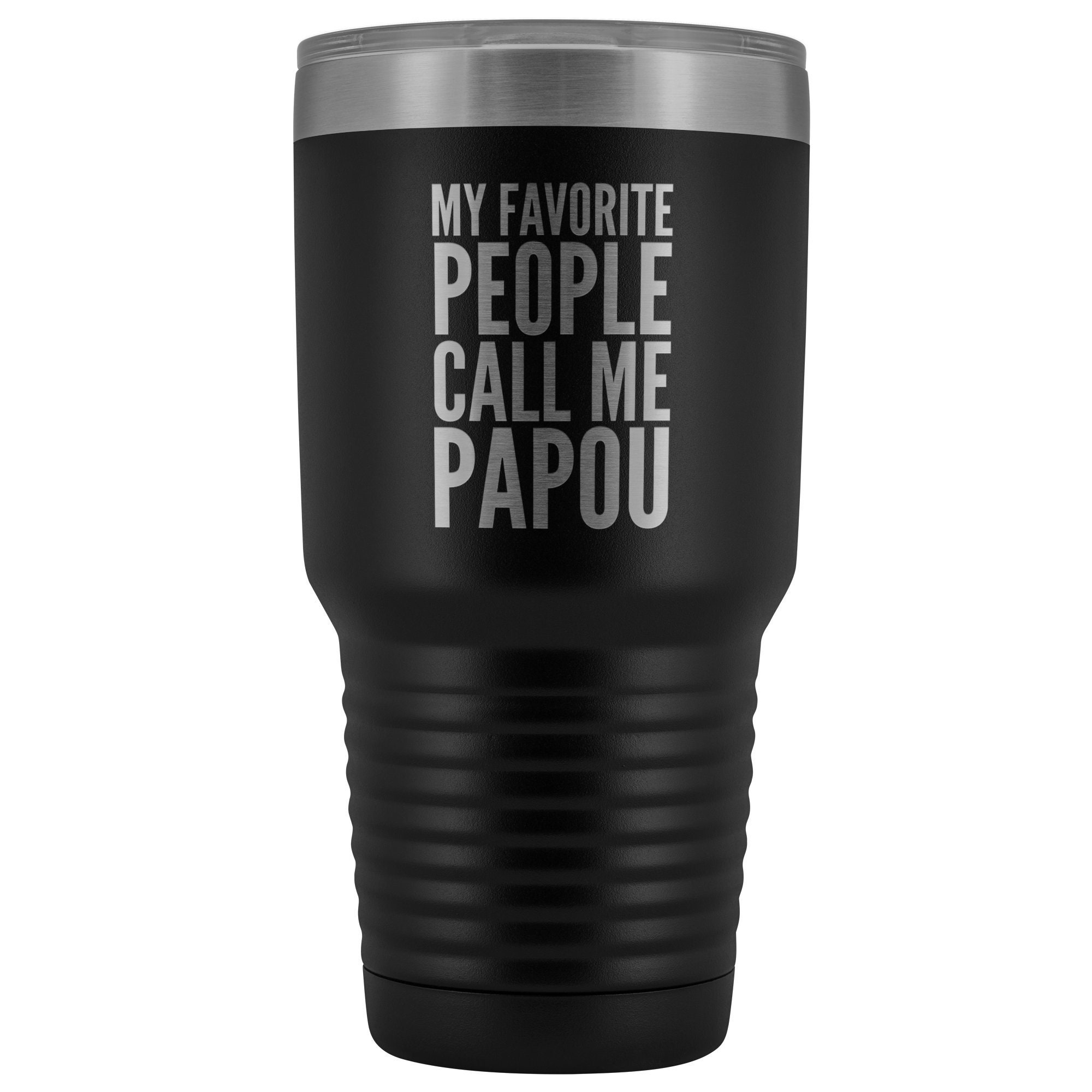 Papou Gifts My Favorite People Call Me Papou Tumbler Funny | Etsy