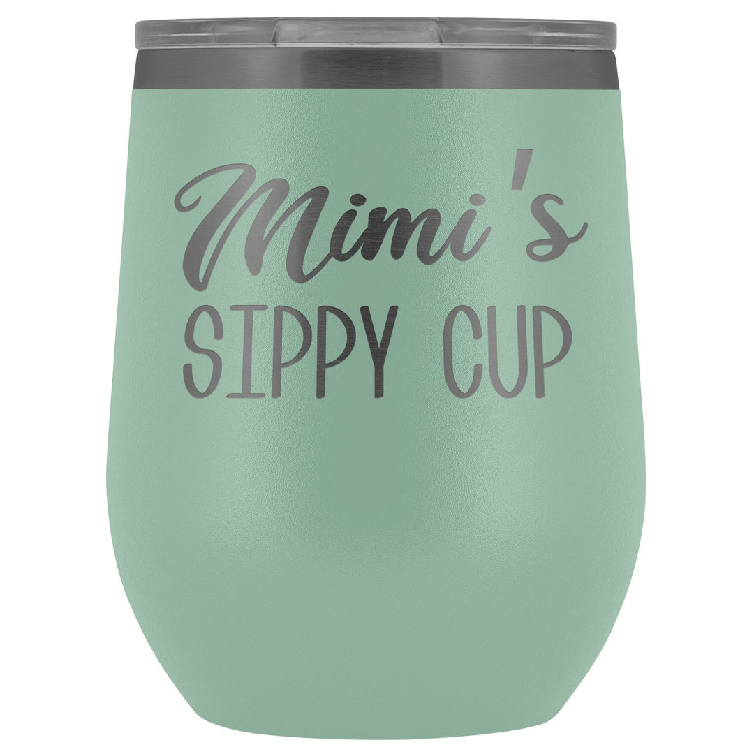 Mimi's Sippy Cup Mimi Wine Tumbler Gifts for Mimis Funny Stemless ...