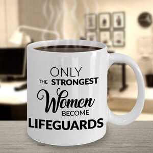 Lifeguard Gift for a Lifeguard Mug Gift for Her Only the Strongest ...