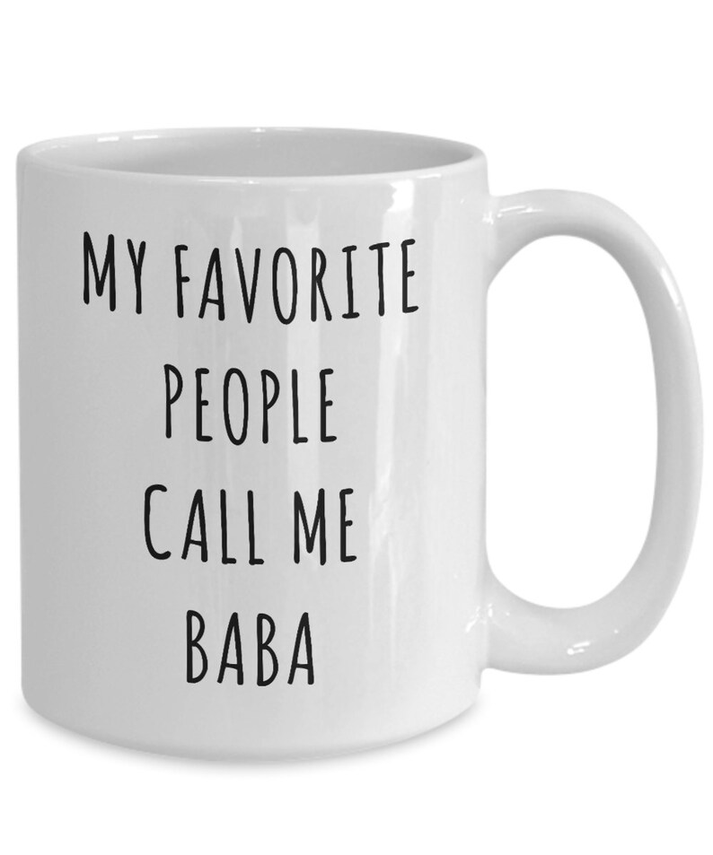 Baba Mug Baba Gifts My Favorite People Call Me Baba Coffee Cup Baba ...