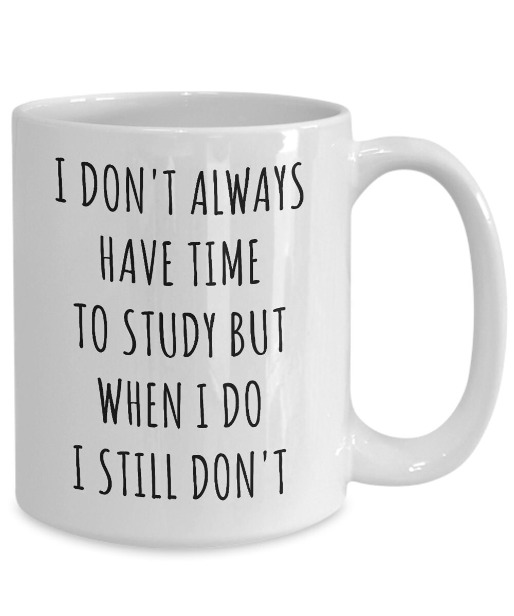 College Student Mug Medical Student Gift Ideas I Don't Always Have Time ...
