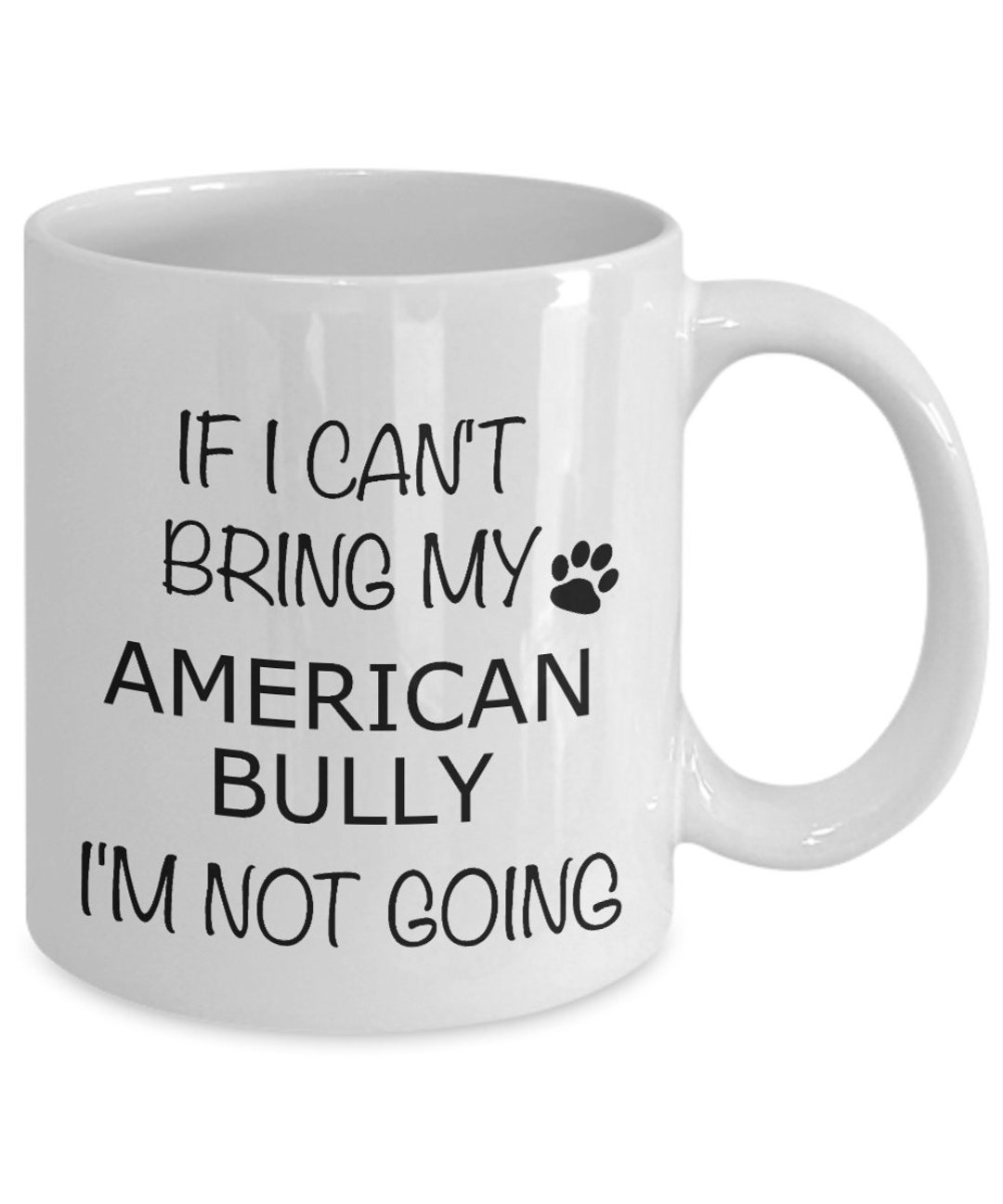 American Bully Dad Gifts American Bully Breed Mugif I Can't Bring My ...
