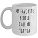 Yia Yia Gifts for Yia Yias Coffee Mug Favorite People Call Me - Etsy