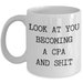 Accountant Mug Look at You Becoming a CPA Mug CPA Gifts CPA Exam ...