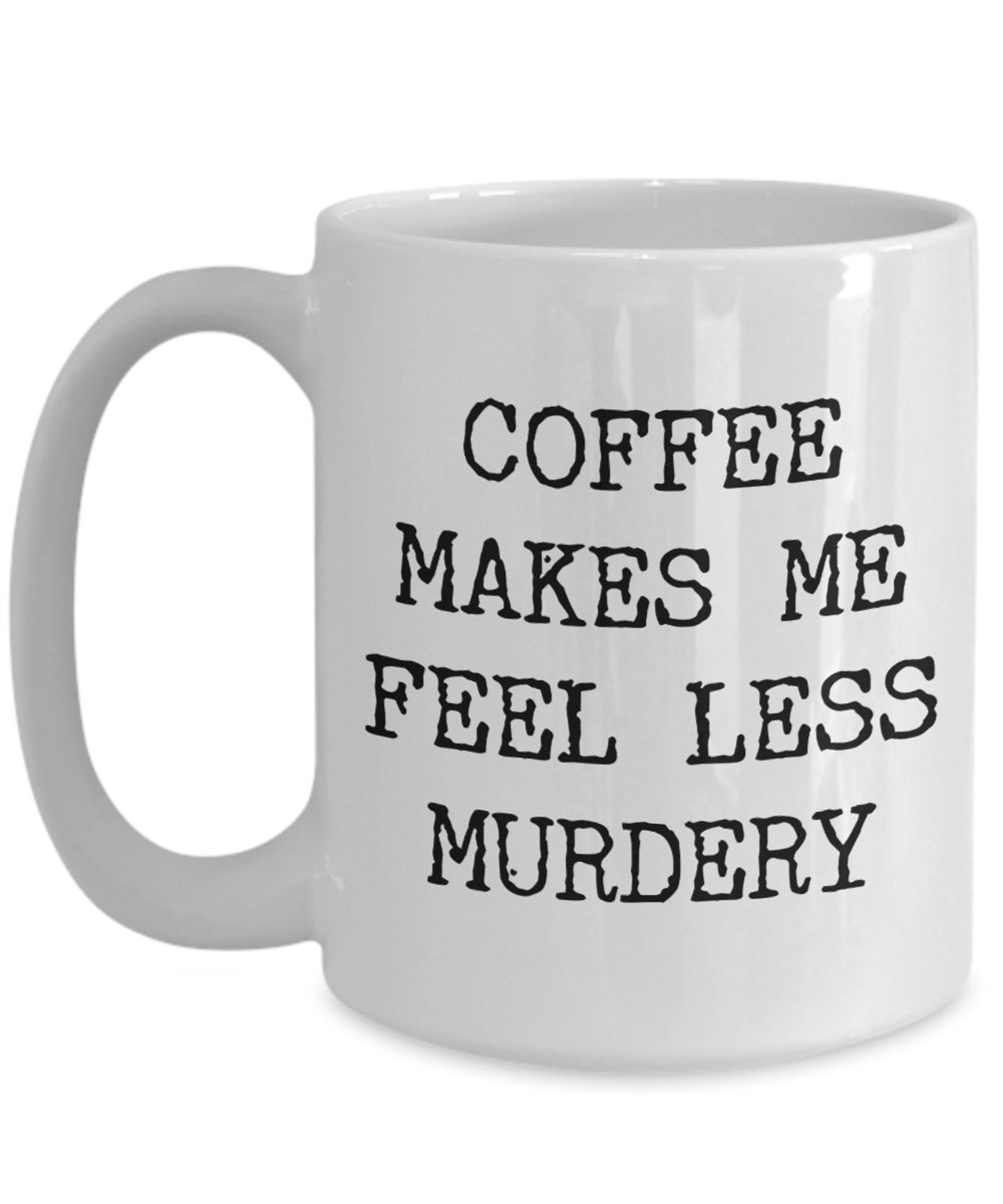 Funny Office Mug Funny Work Mug Coworker Gift Coffee Makes Me - Etsy