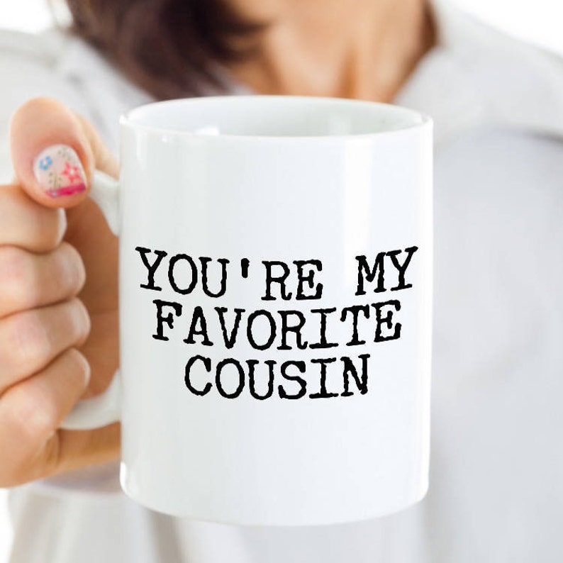 Cousin Gift Best Cousin Mug Favorite Cousin Mug Funny Cousin - Etsy