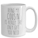 Funny Cousin Gift Ideas for Best Cousin Ever Mug Coffee Cup Cousin ...