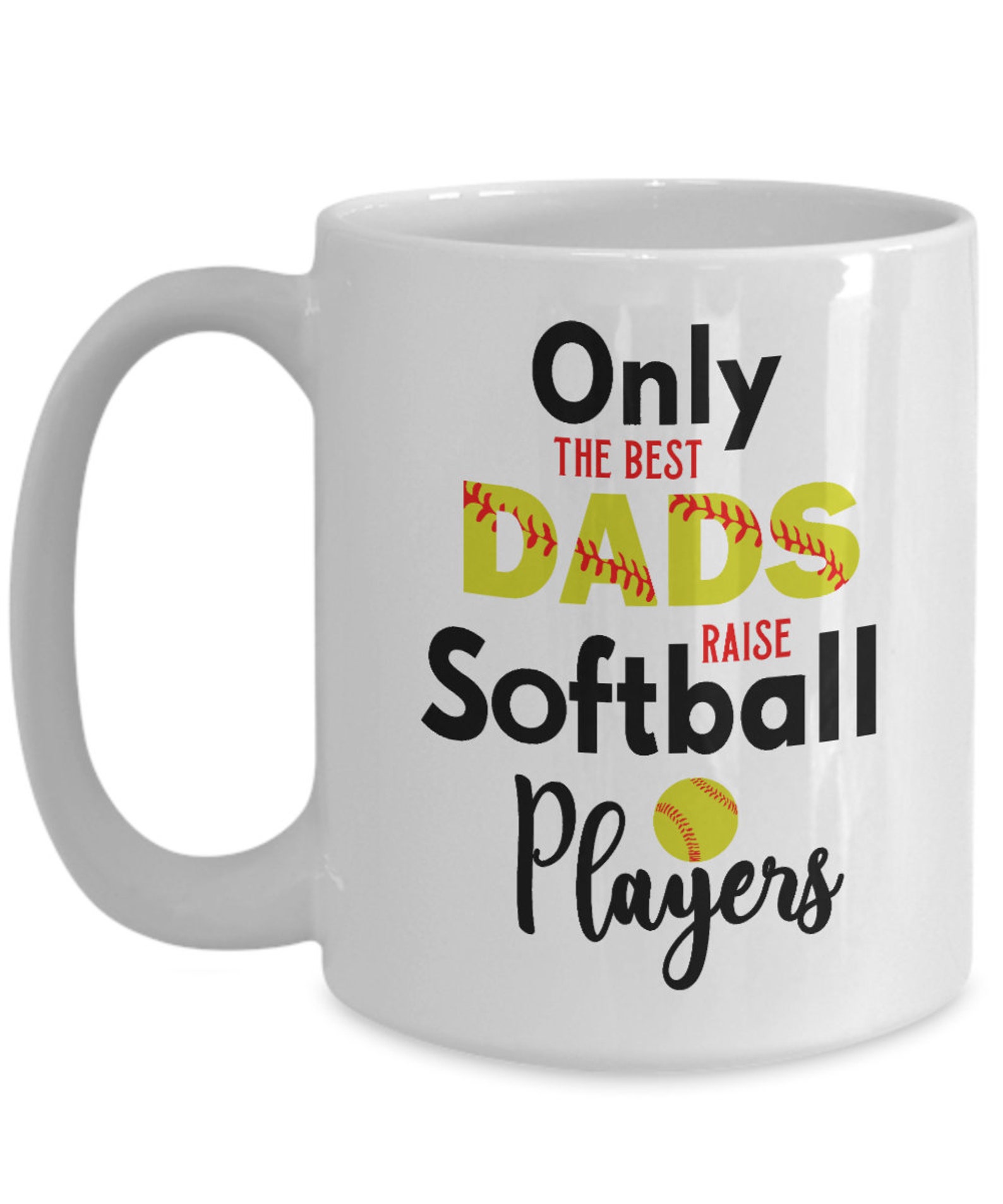 Softball Dad Mug Softball Dad Gifts Only the Best Dads Raise - Etsy