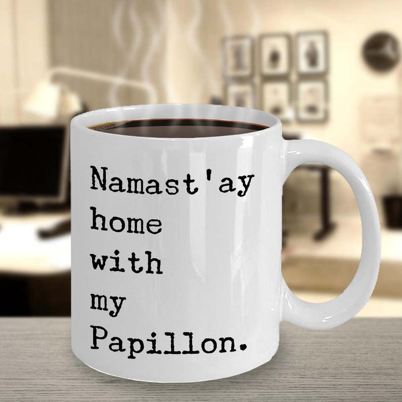 Papillon Dog Mug - Namast'ay Home With My Papillon Coffee Mug Ceramic ...