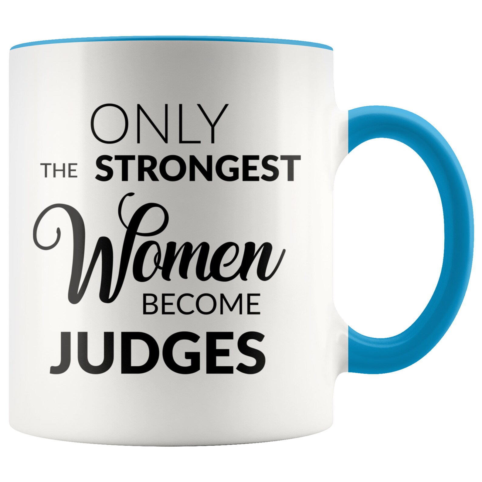 Judge Gifts for Women Female Judge Mug Only the Strongest Women Become ...