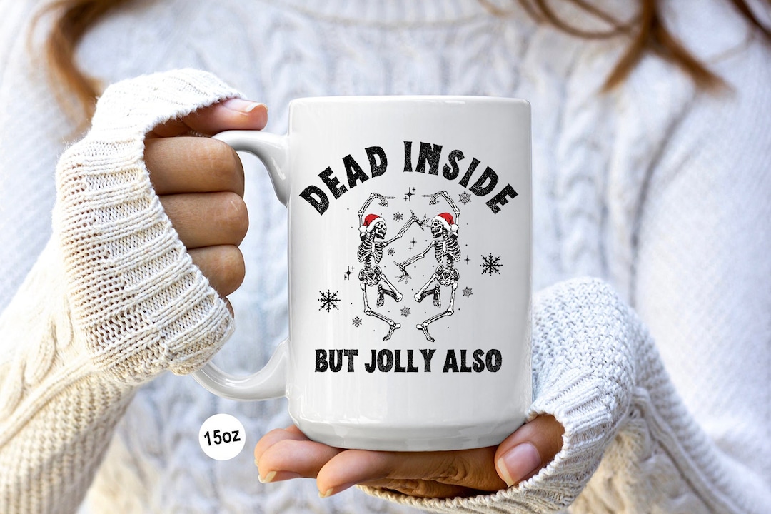 Dead Inside, Skeleton Mug, Skeleton Cup, Christmas Skeleton, Dancing ...