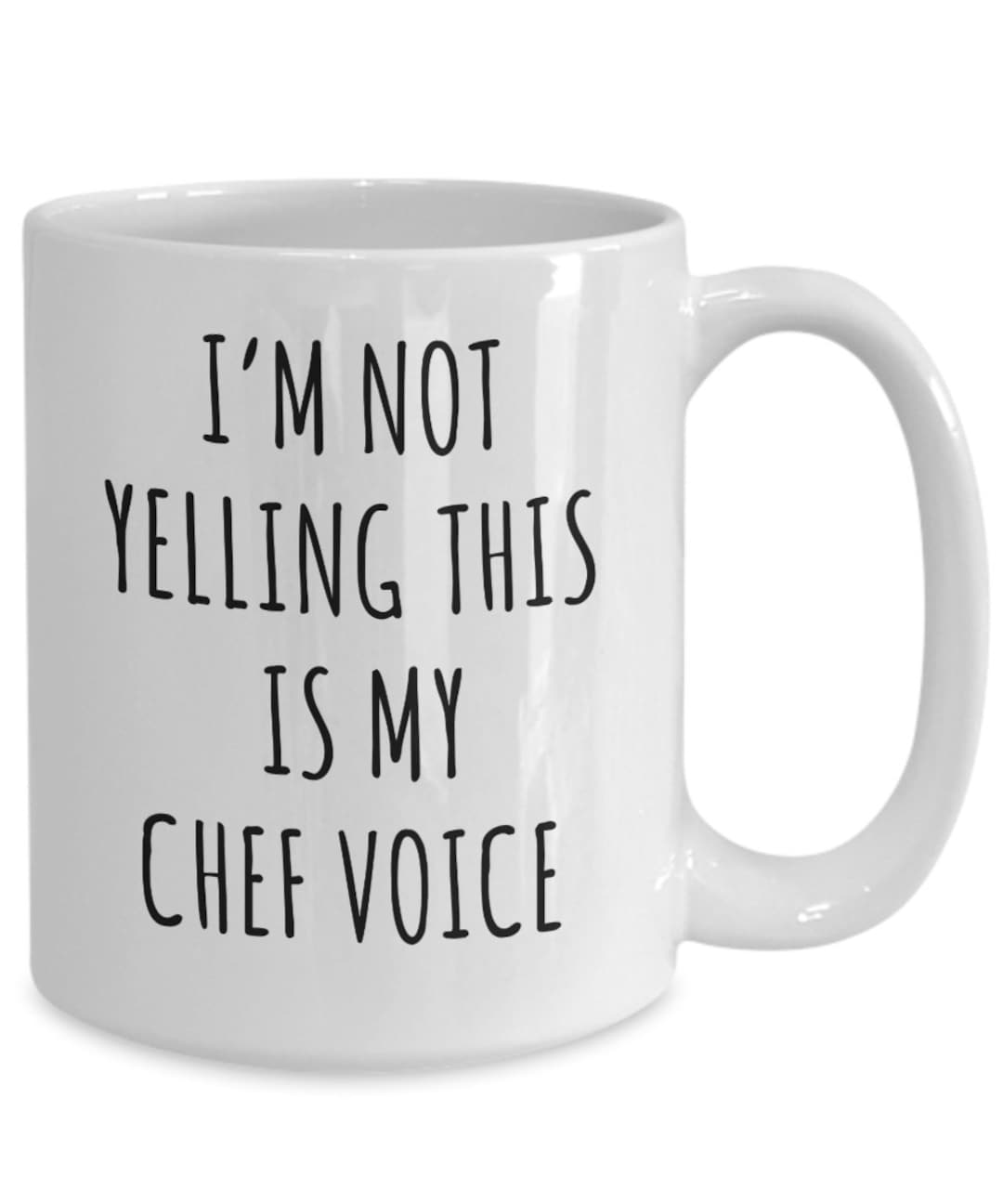Best Chef Mug Funny Chef Gifts I'm Not Yelling This is My Chef Voice ...