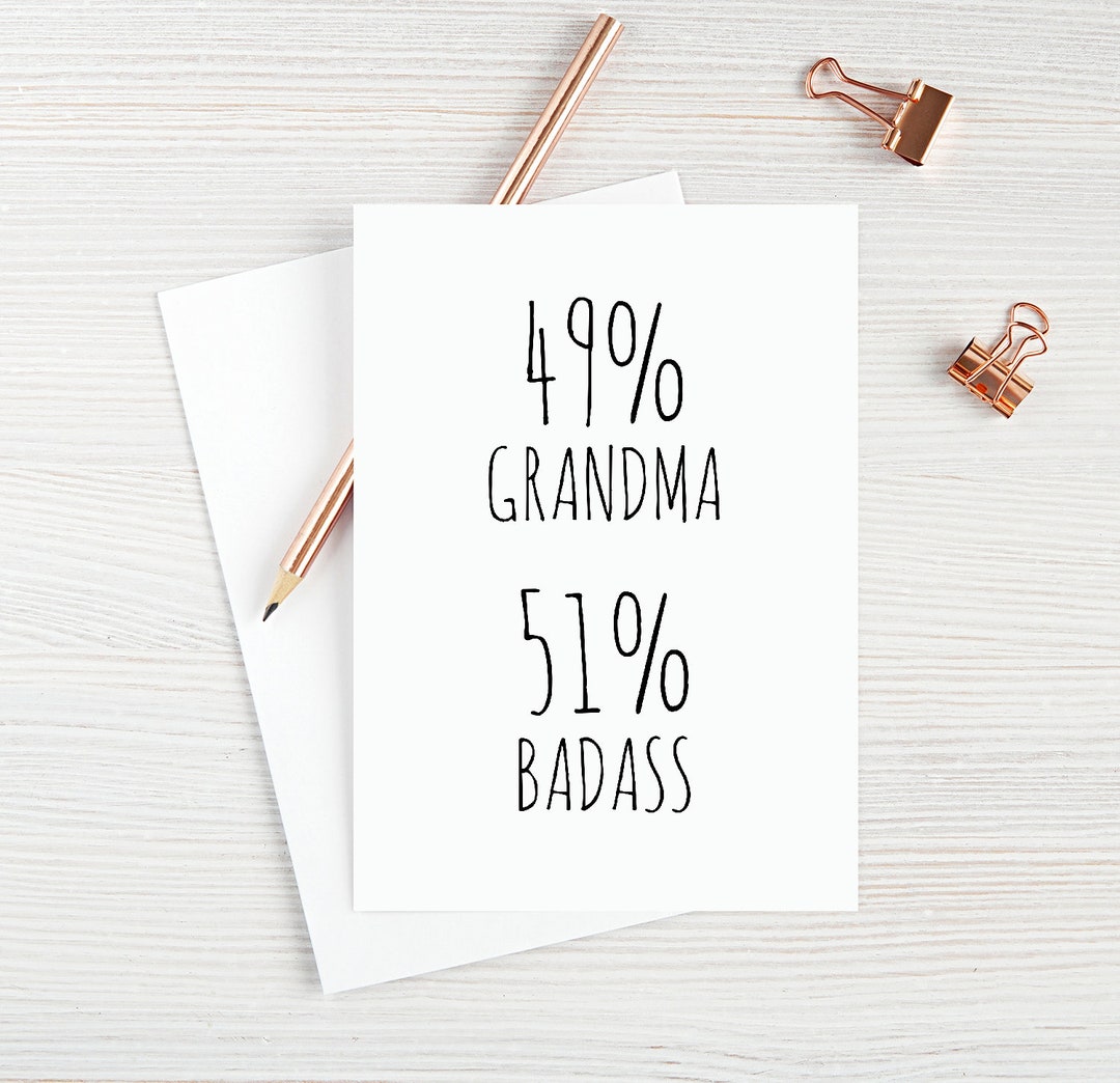 Badass Grandma Card for Grandma Birthday Card 49% Grandma 51 Badass ...