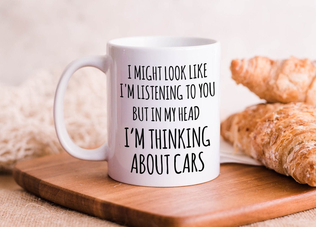 Car Enthusiast Gifts Car Collector Mug in My Head I'm Thinking About ...