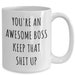 Best Boss Ever Mug Funny Boss Gifts You're an Awesome Keep It up Mug ...