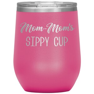 Mom-mom's Sippy Cup Wine Tumbler Mom Mom Gifts Funny Stemless Insulated ...