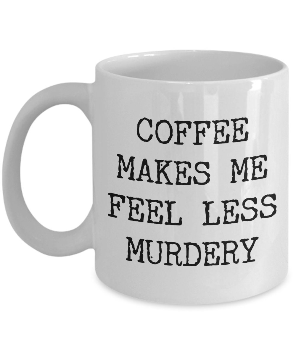 Funny Office Mug Funny Work Mug Coworker Gift Coffee Makes Me - Etsy