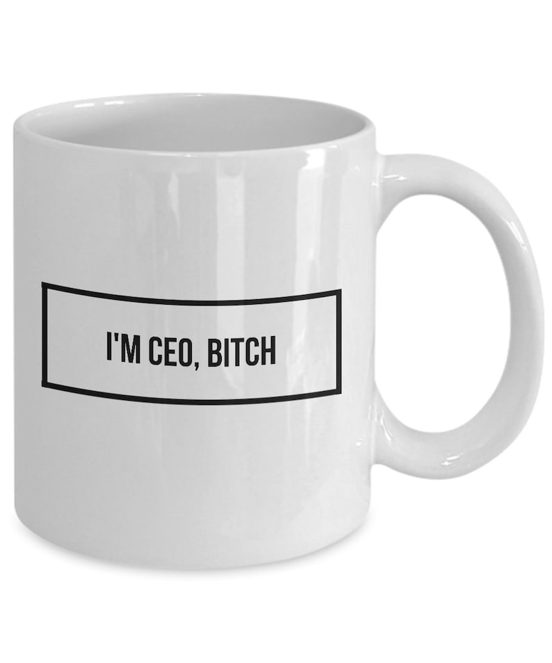 CEO Gift CEO Coffee Mug I'm CEO Bitch Mug Ceramic - Etsy