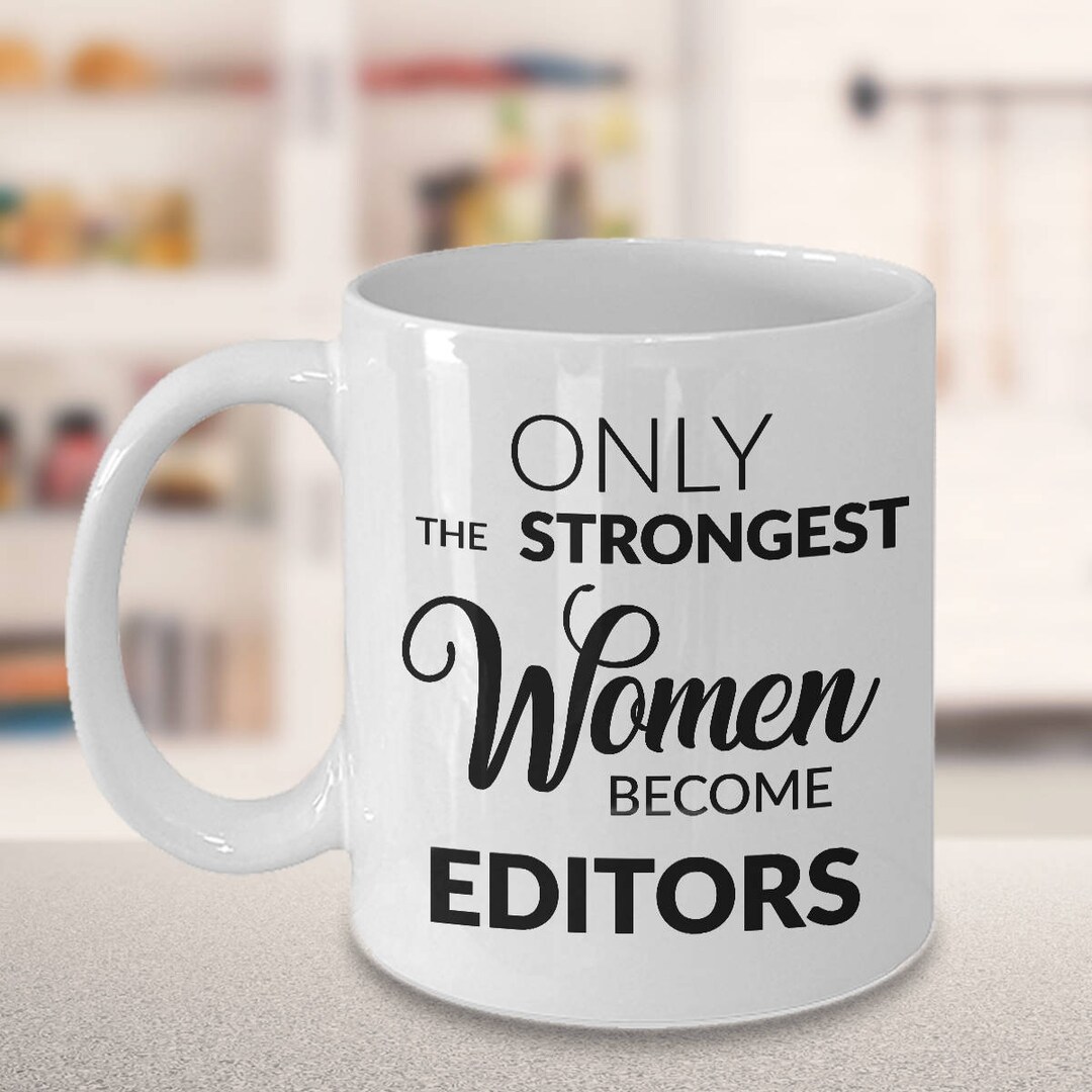 Editor Gift Editor Mug Solo las mujeres más fuertes se convierten en ...