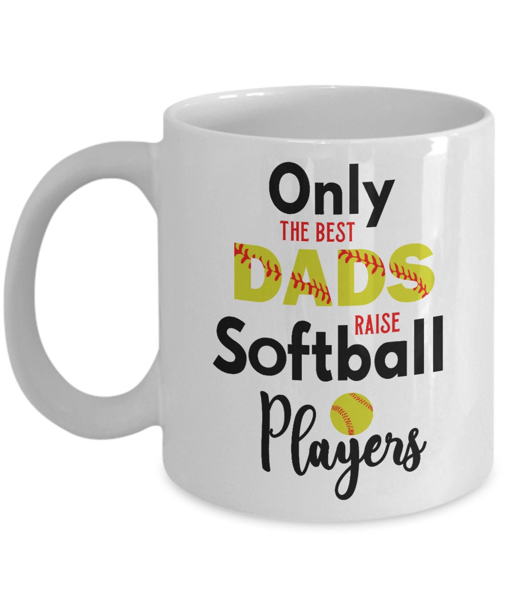 Softball Dad Mug Softball Dad Gifts Only the Best Dads Raise | Etsy