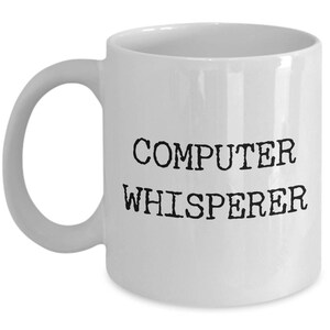Computer Whisperer Coffee Mug - Tech Support Ceramic Coffee Cup ...